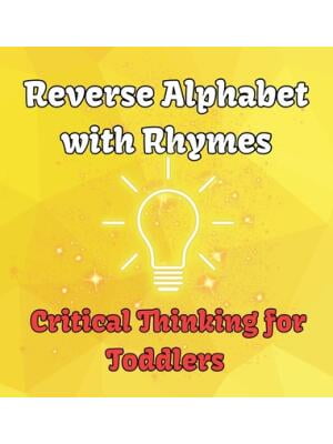Reverse Alphabet with Rhymes : Critical Thinking for Toddlers - Walmart.com