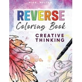 Reverse Coloring Book Creative Thinking, (Paperback) - Walmart.com