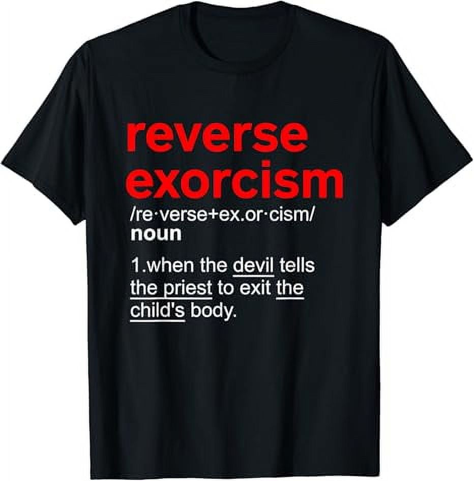 Reverse Exorcism Definition When The Devil Tells The Priest T-Shirt - Walmart.com