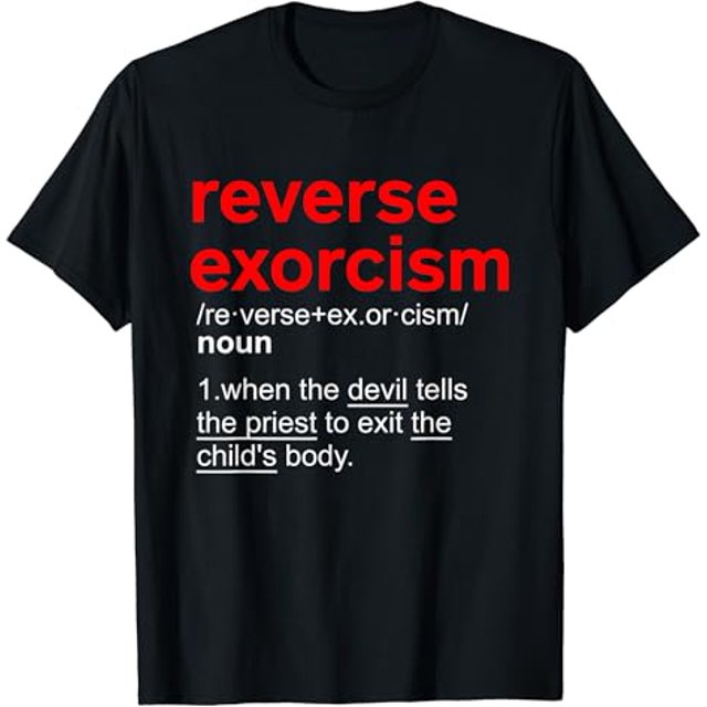 Reverse Exorcism Definition When The Devil Tells The Priest T-Shirt ... Reverse Exorcism Definition When The Devil Tells The Priest T-Shirt ...