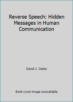 Pre-Owned Reverse Speech : Hidden Messages in Human Communication ...
