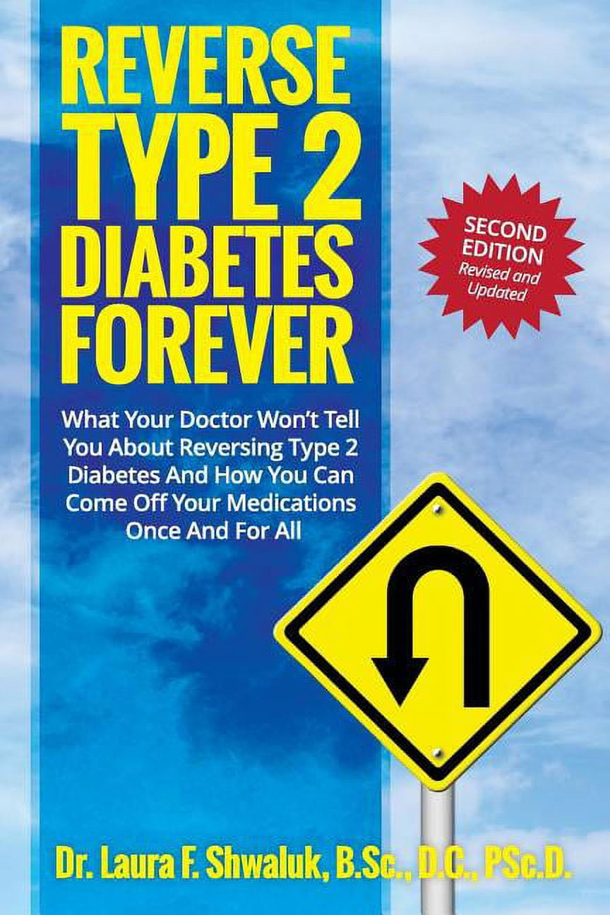Reverse Type 2 Diabetes FOREVER: What Your Doctor Won't Tell You About ...