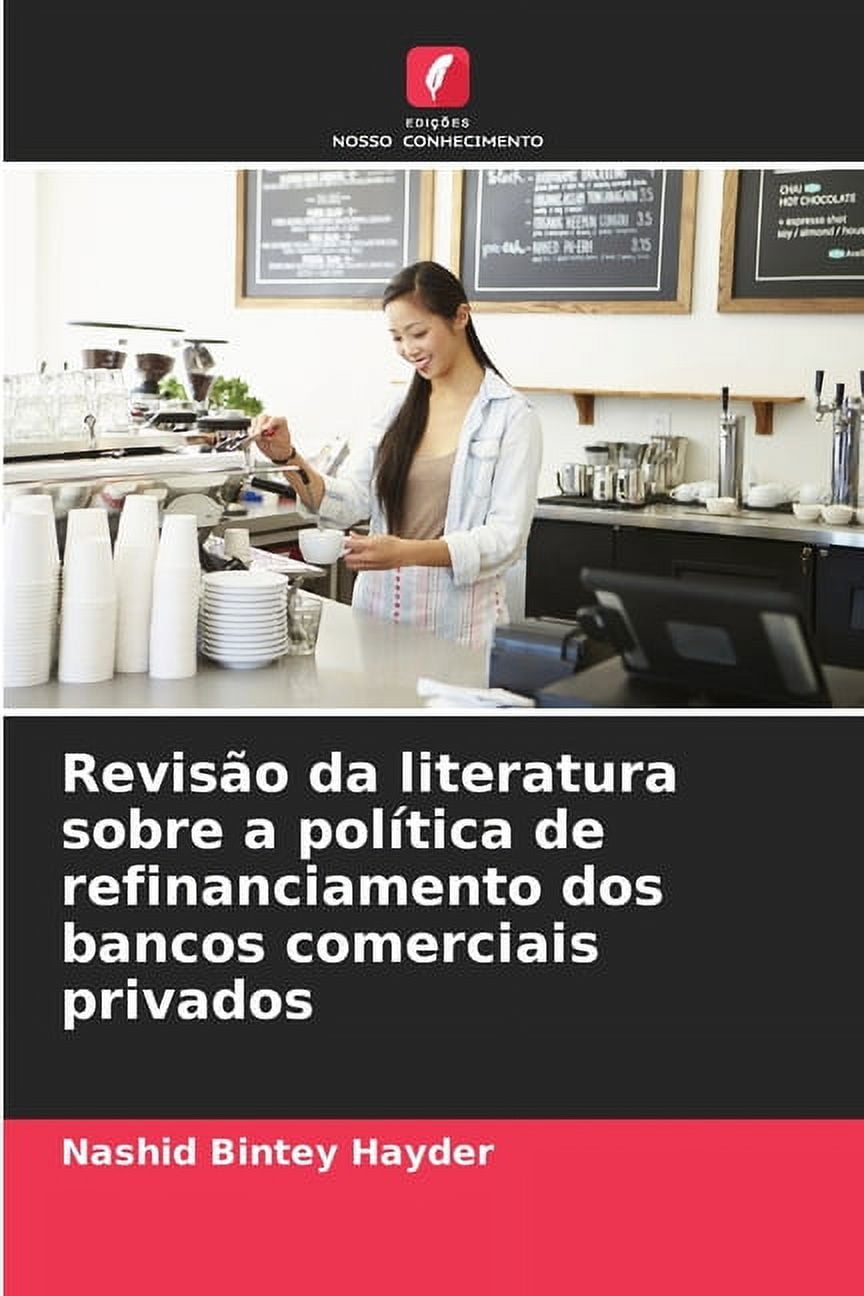 RevisÃ£o da literatura sobre a polÃ­tica de refinanciamento dos bancos comerciais privados ...