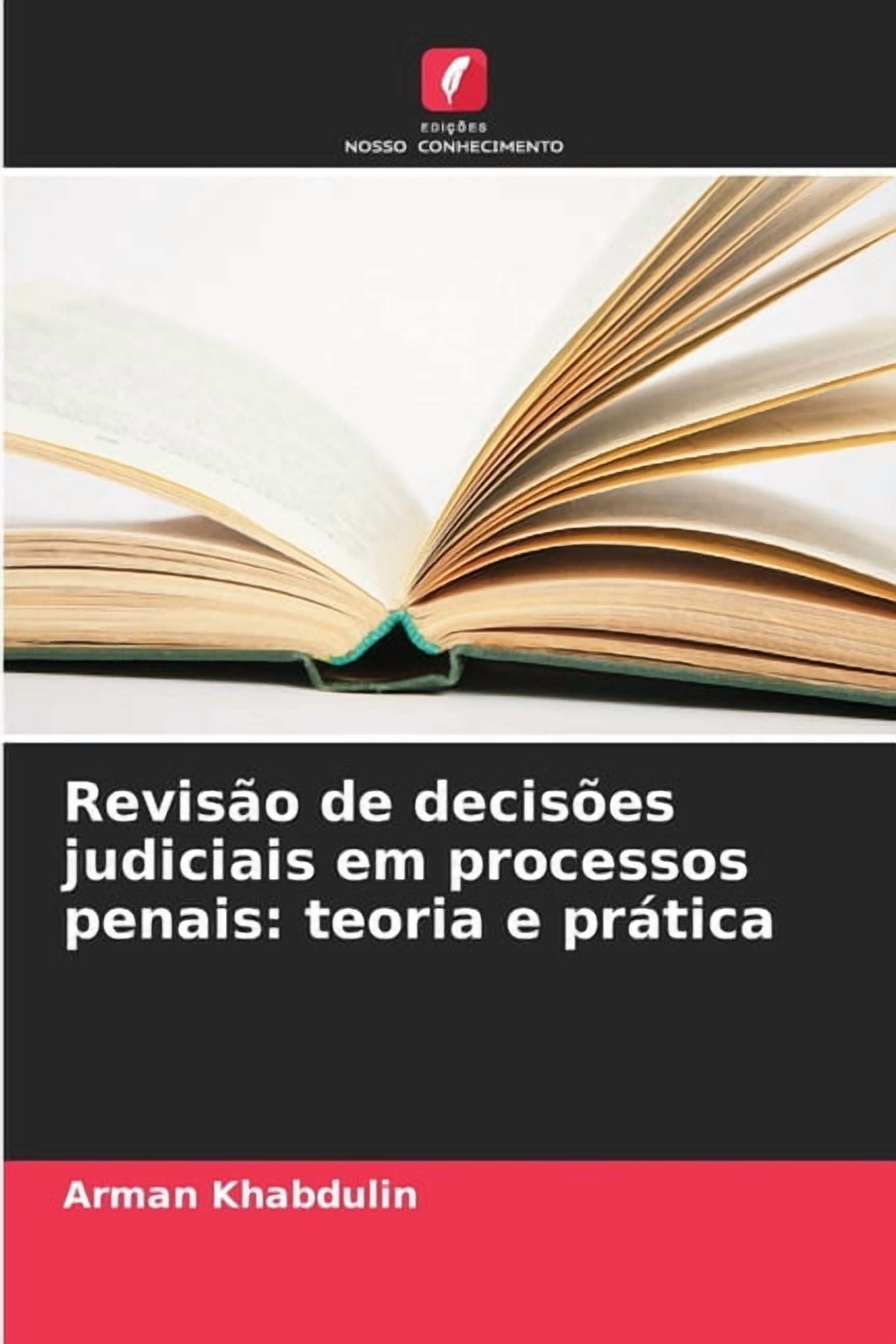 RevisÃ£o de decisÃµes judiciais em processos penais: teoria e prÃ¡tica ...