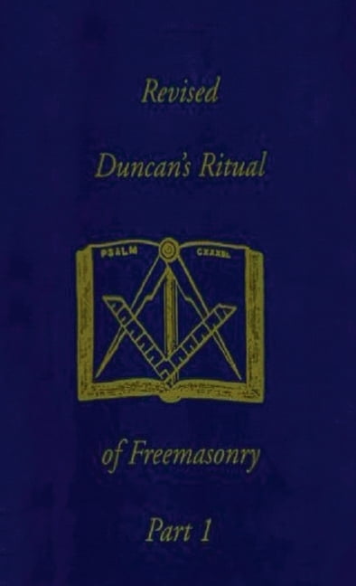 Revised Duncan's Ritual Of Freemasonry Part 1 (Revised) Hardcover ...
