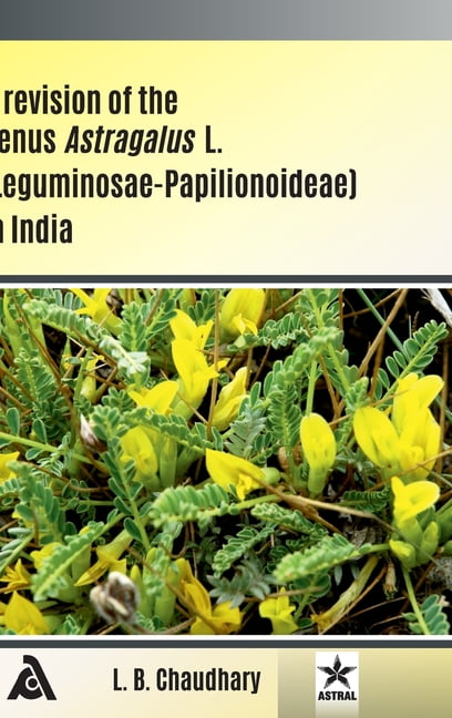 Revision of the Genus Astragalus L (Leguminosae Papilionoideae) in ...
