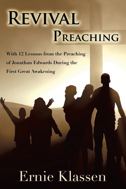 Revival Preaching: With 12 Lessons from the Preaching of Jonathan ...