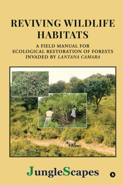 Reviving Wildlife Habitats: A Field Manual for Ecological Restoration ...