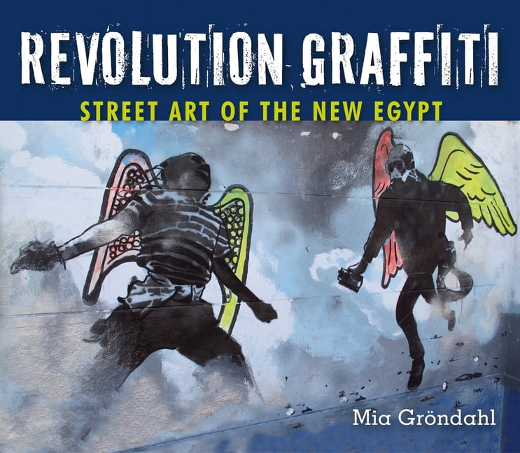 Revolution Graffiti: Street Art of the New Egypt, (Paperback) - Walmart.com