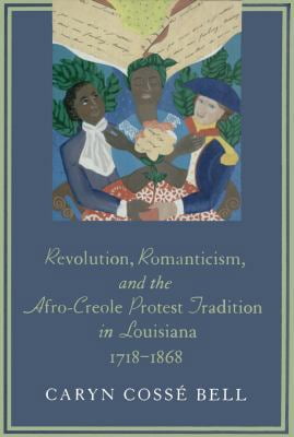 Pre-Owned Revolution, Romanticism, and the Afro-Creole Protest ...