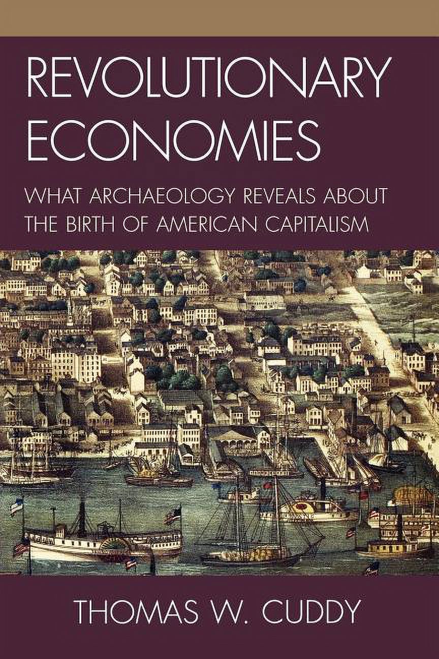 Revolutionary Economies: What Archaeology Reveals about the Birth of ...