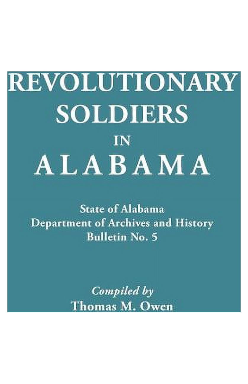 Revolutionary Soldiers in Alabama. State of Alabama, Department of ...