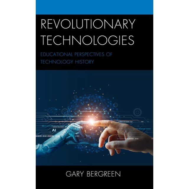 Revolutionary Technologies: Educational Perspectives of Technology ...