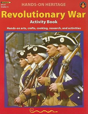 Pre-Owned Revolutionary War Activity Book: Hands-On Arts, Crafts, Cooking, Research, and ...
