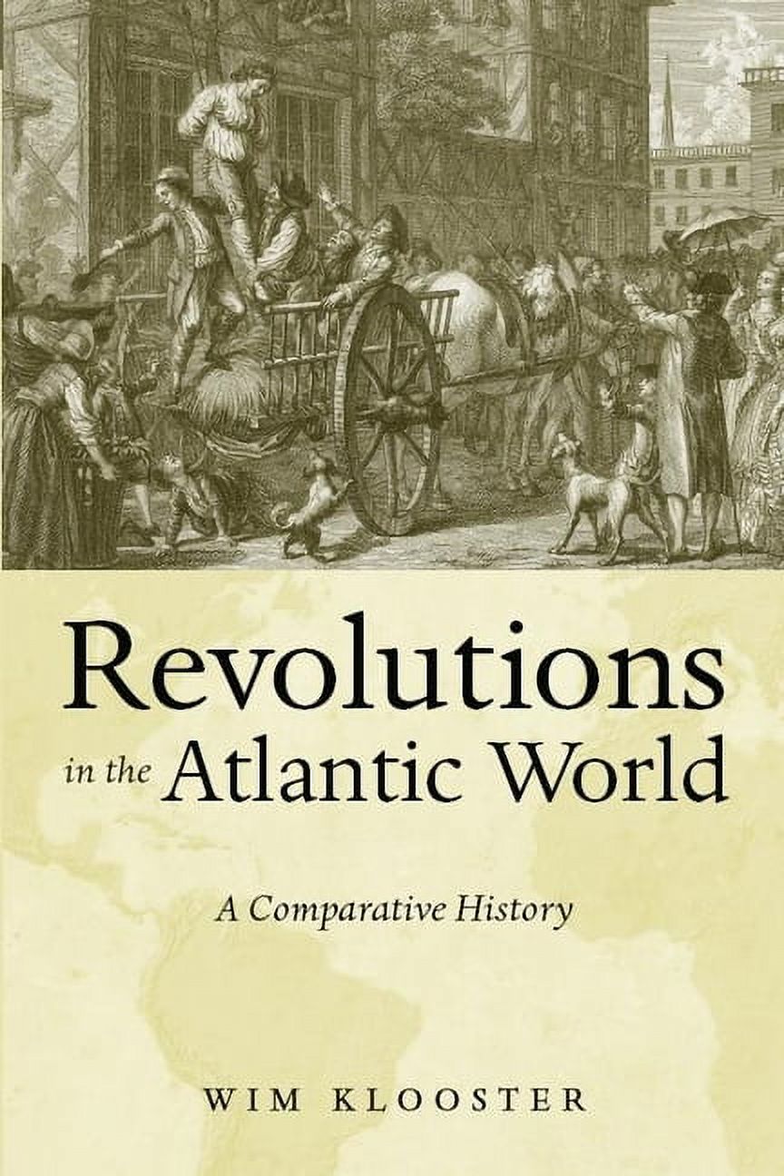 Revolutions in the Atlantic World: A Comparative History (Paperback ...