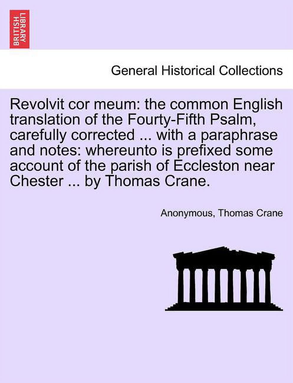Revolvit Cor Meum: The Common English Translation of the Fourty-Fifth ...