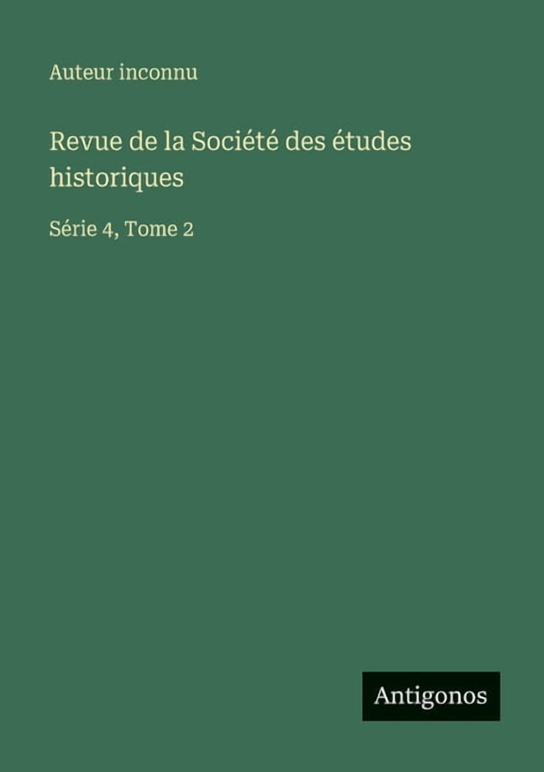 Revue de la SociÃ©tÃ© des Ã©tudes historiques: SÃ©rie 4, Tome 2, (Paperback) - Walmart.com
