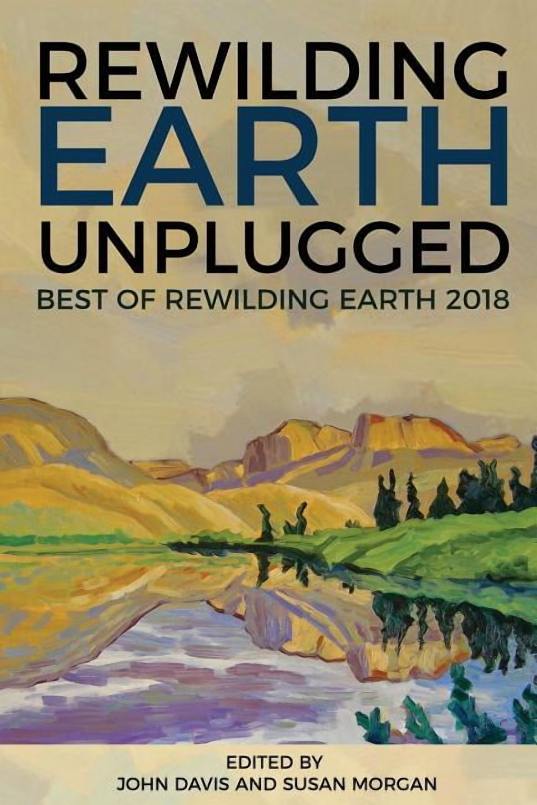 Rewilding Earth Unplugged: Best of Rewilding Earth 2018, (Paperback ...