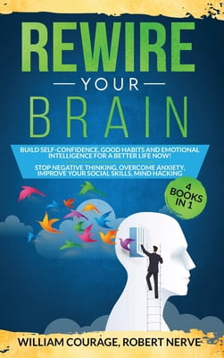 Pre-Owned Rewire Your Brain: Build Self-Confidence, Good Habits ...