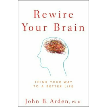 Retrain Your Brain: Cognitive Behavioral Therapy in 7 Weeks : A ...