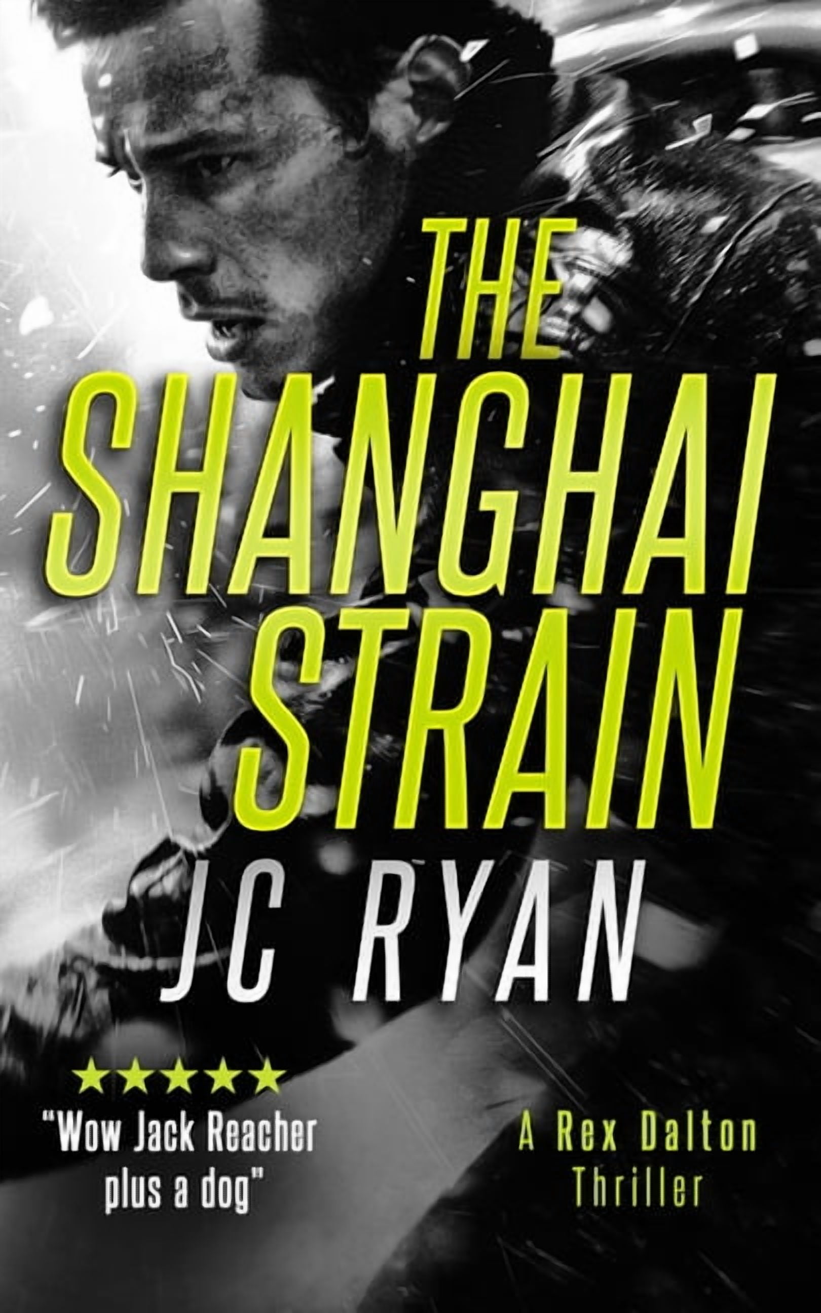Rex Dalton K9 Thrillers The Shanghai Strain: A Rex Dalton Thriller ...