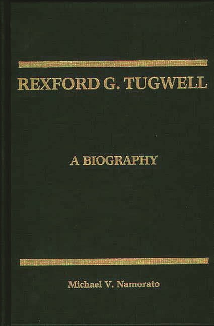 Rexford G. Tugwell: A Biography, (Hardcover) - Walmart.com