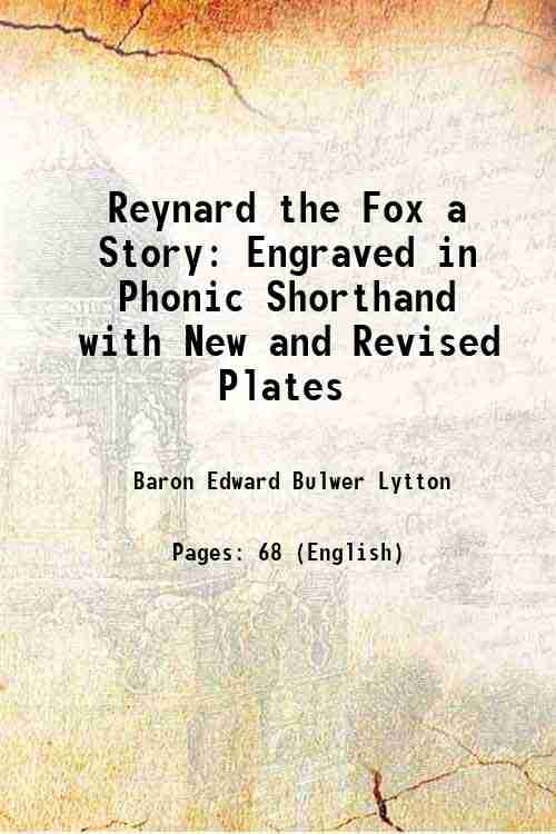 Reynard the Fox a Story Engraved in Phonic Shorthand with New and ...