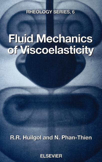 Rheology Fluid Mechanics of Viscoelasticity: General Principles ...