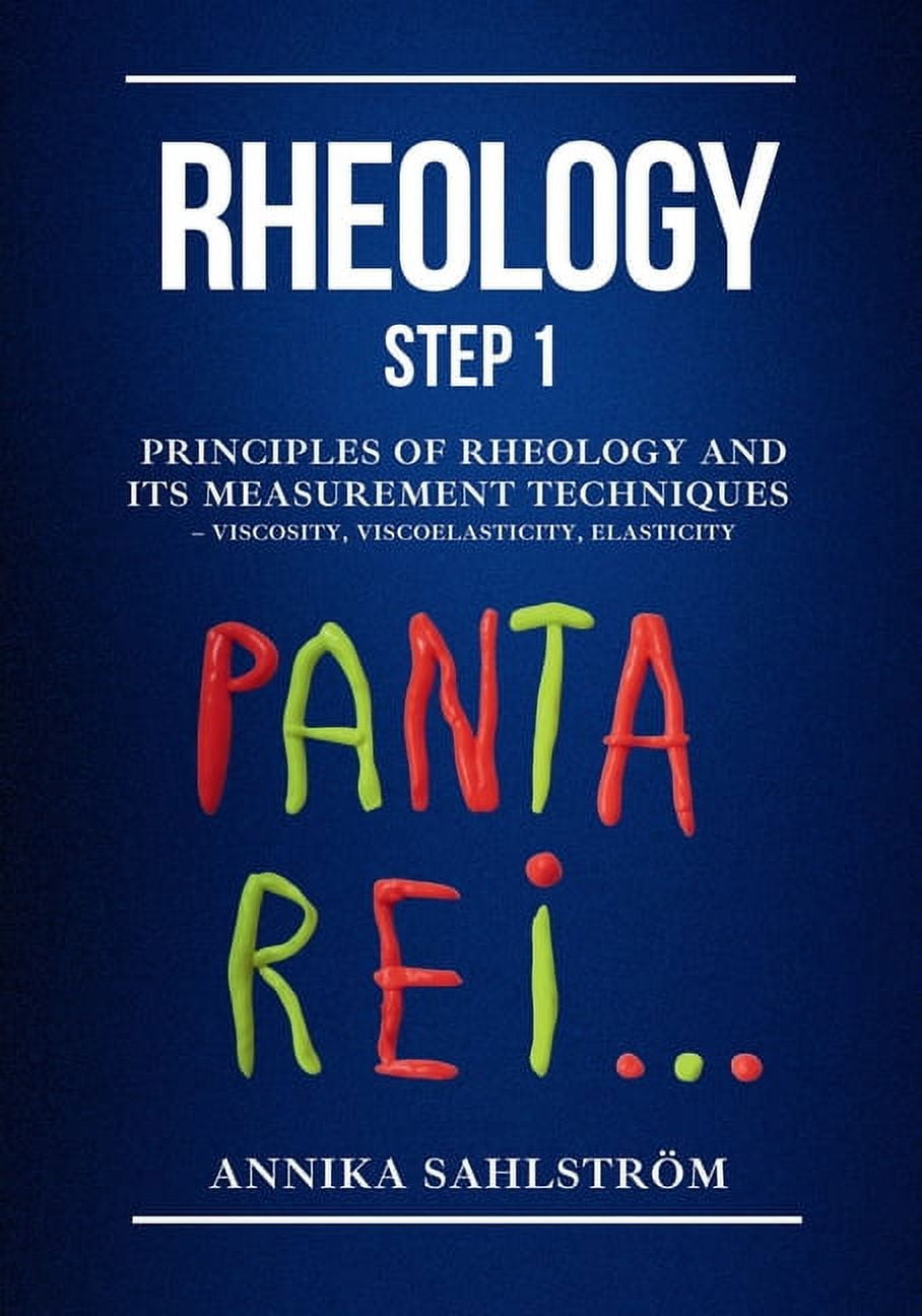 Rheology Step 1: Principles of rheology and its measurement techniques ...