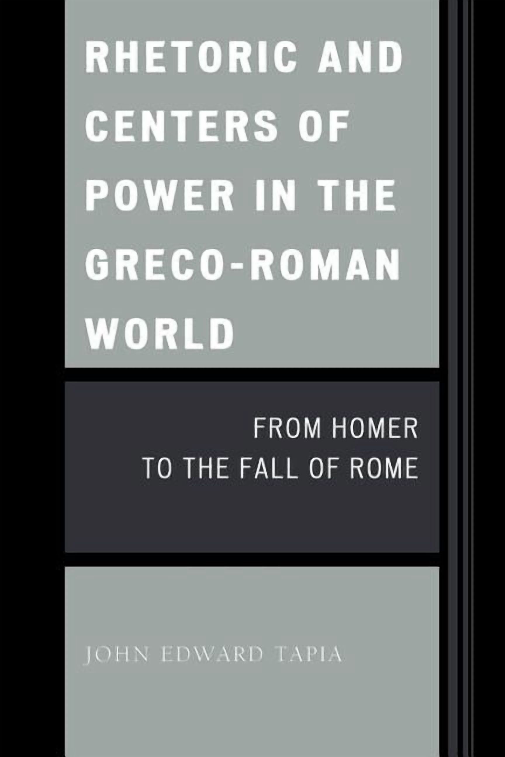 Rhetoric and Centers of Power in the Greco-Roman World: From Homer to ...