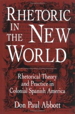 Pre-Owned Rhetoric in the New World: Rhetorical Theory and Practice in ...