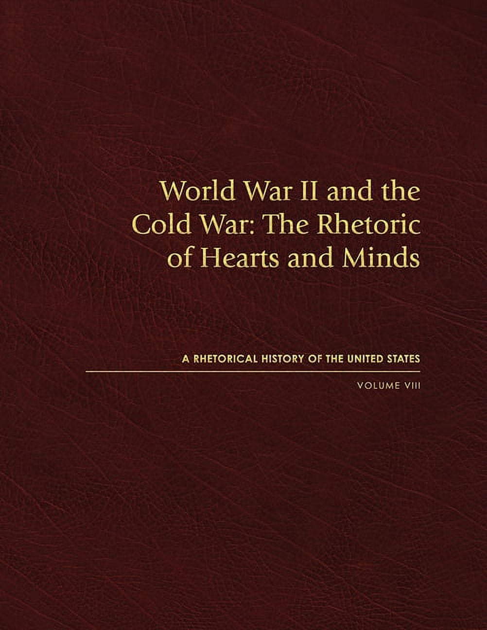 Rhetorical History of the United States: World War II and the Cold War ...
