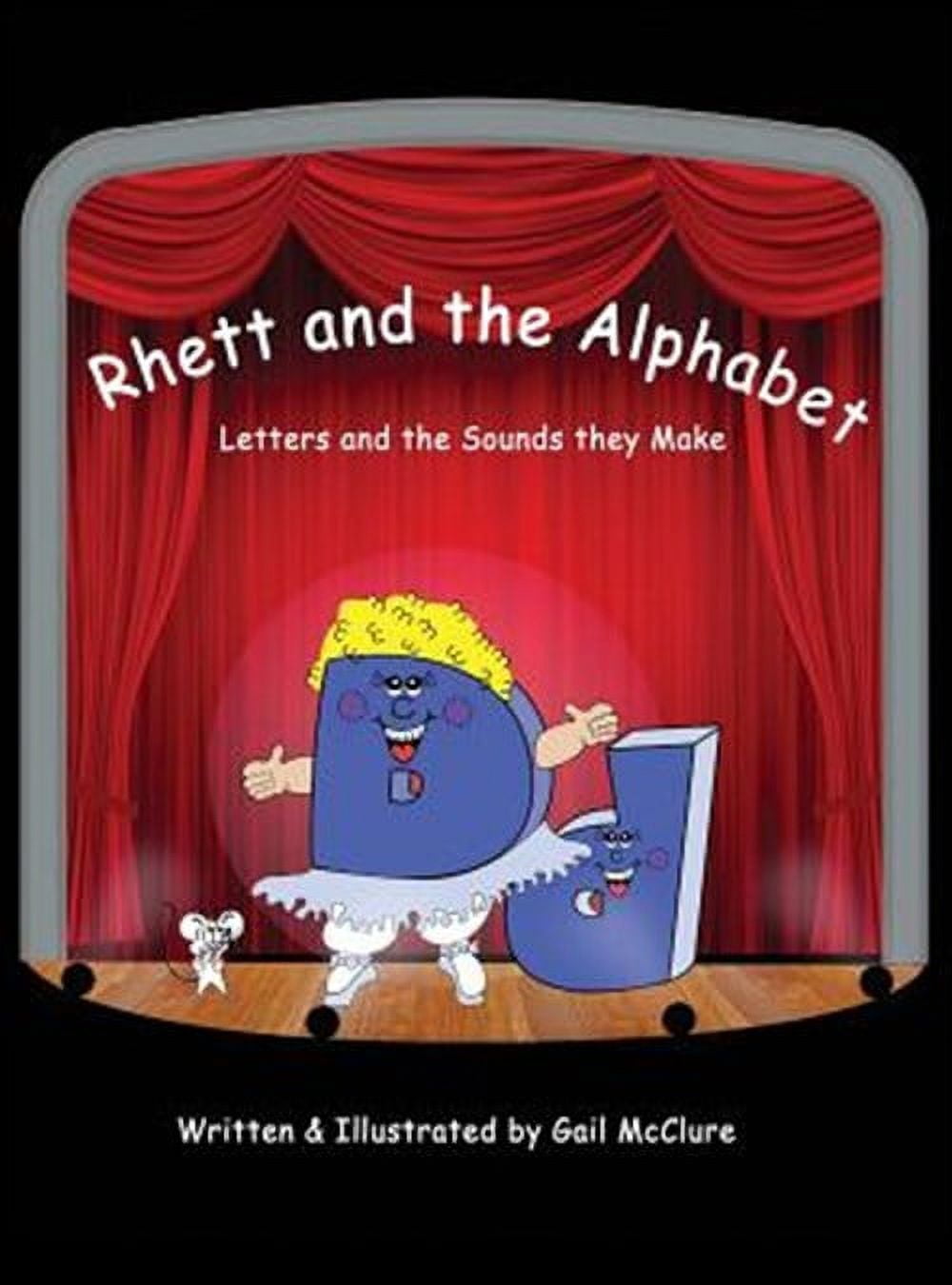 Rhett and the Alphabet : Letters and the Sounds Featuring the Mcclure ...