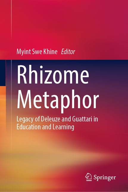 Rhizome Metaphor: Legacy of Deleuze and Guattari in Education and ...