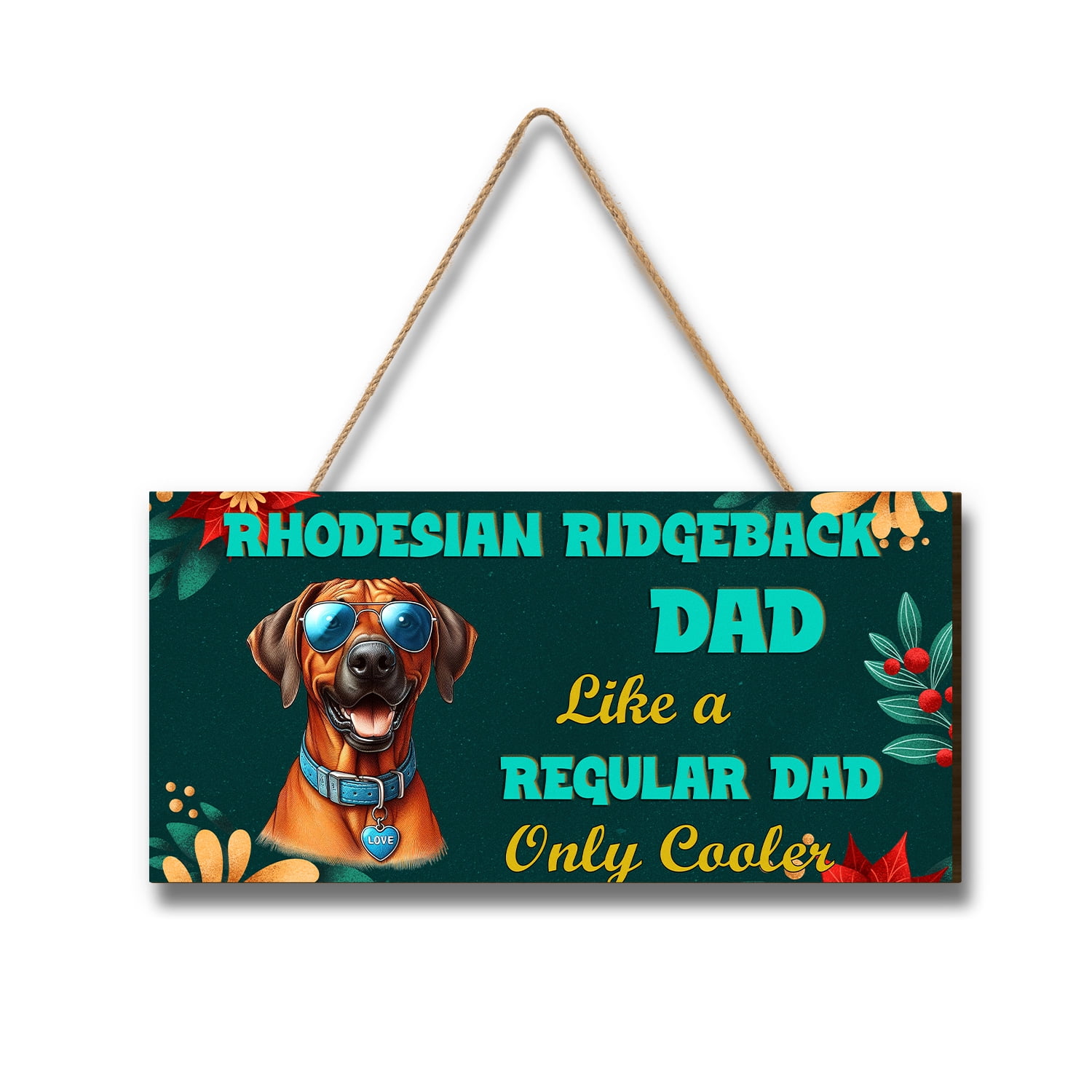Rhodesian Ridgeback Dad Like a Regular Dad Only Cooler Happy Father's Day Landscape Wood Sign ...