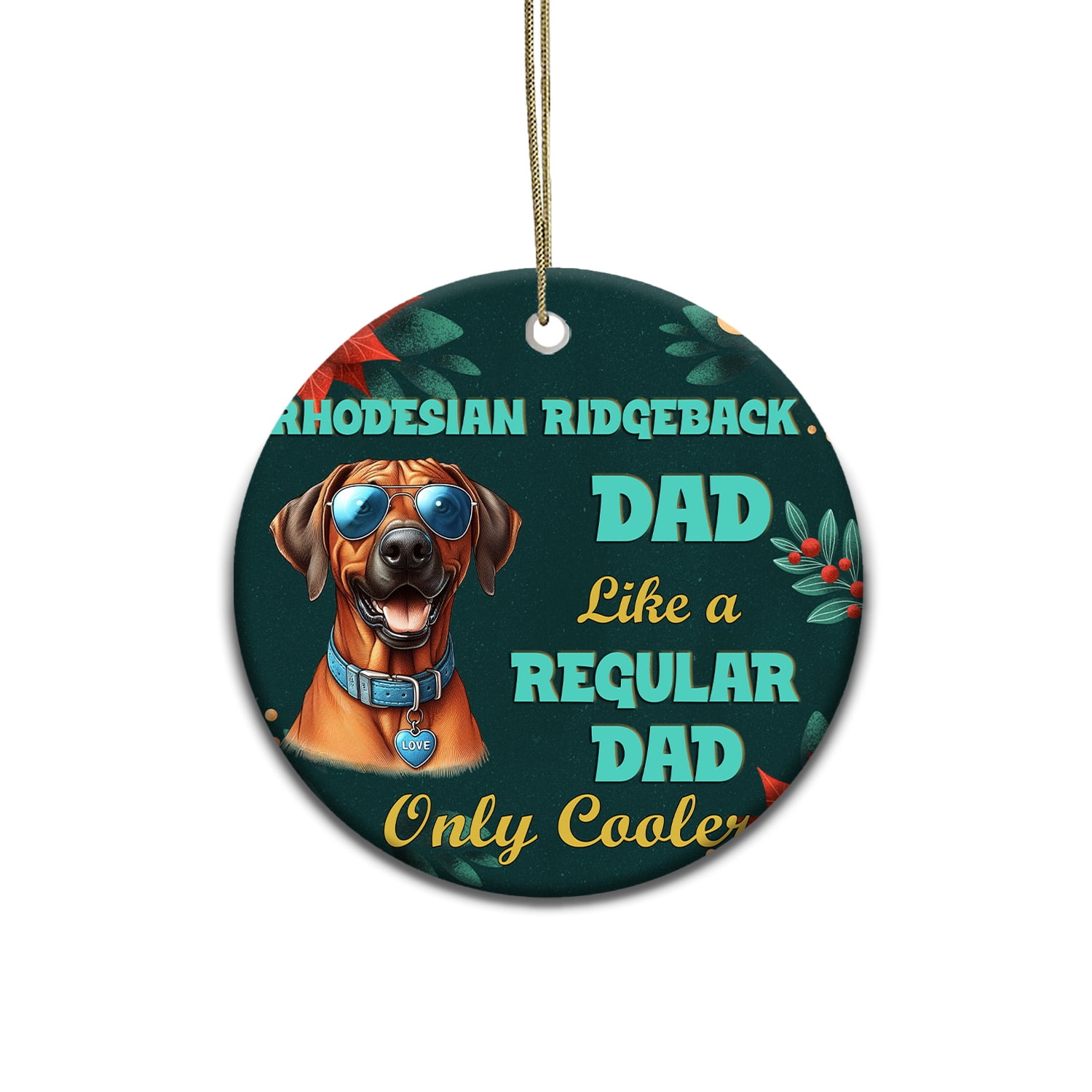 Rhodesian Ridgeback Dad Like a Regular Dad Only Cooler Happy Father's ...