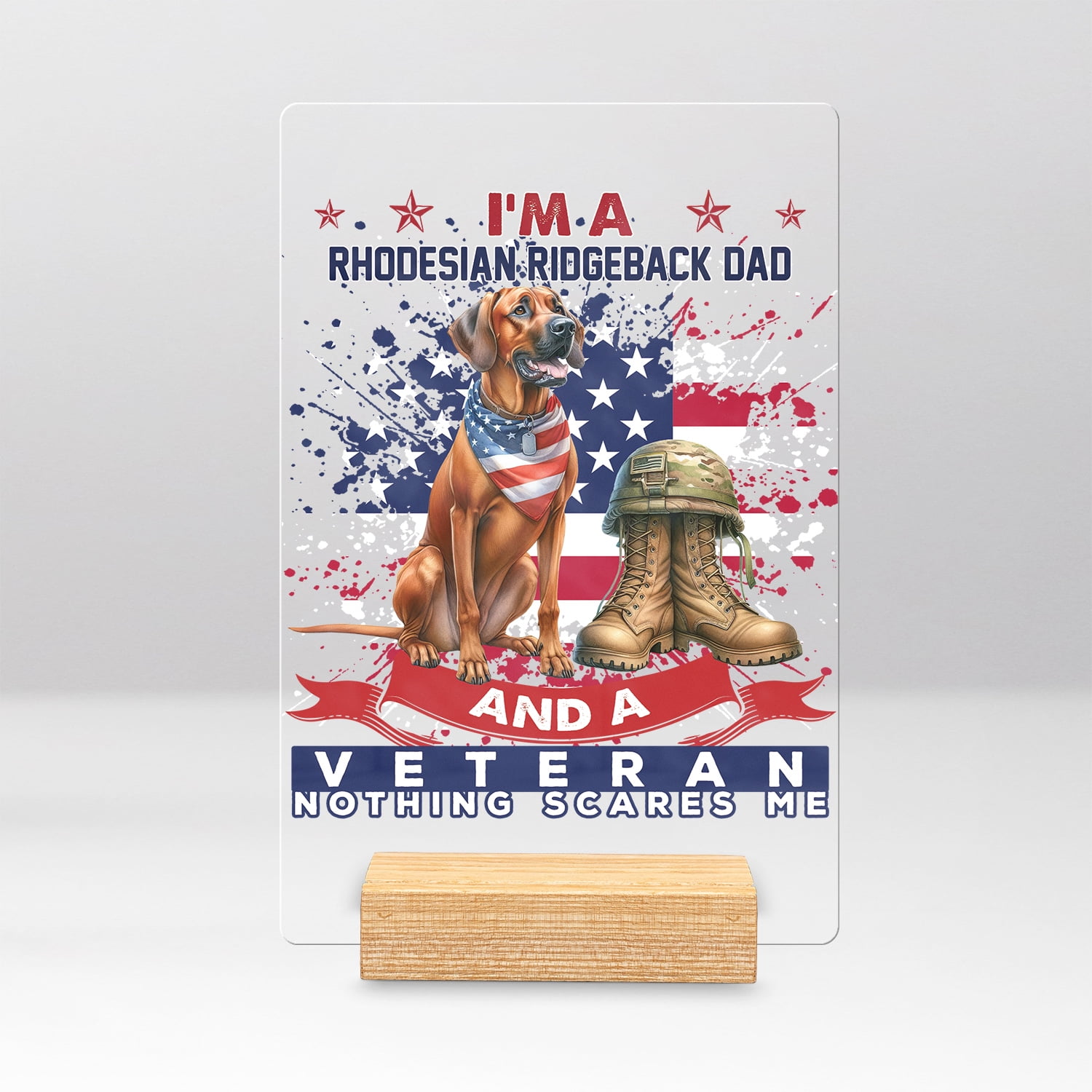 I'm a Rhodesian Ridgeback Dad and a Veteran, Nothing Scares me Happy ...