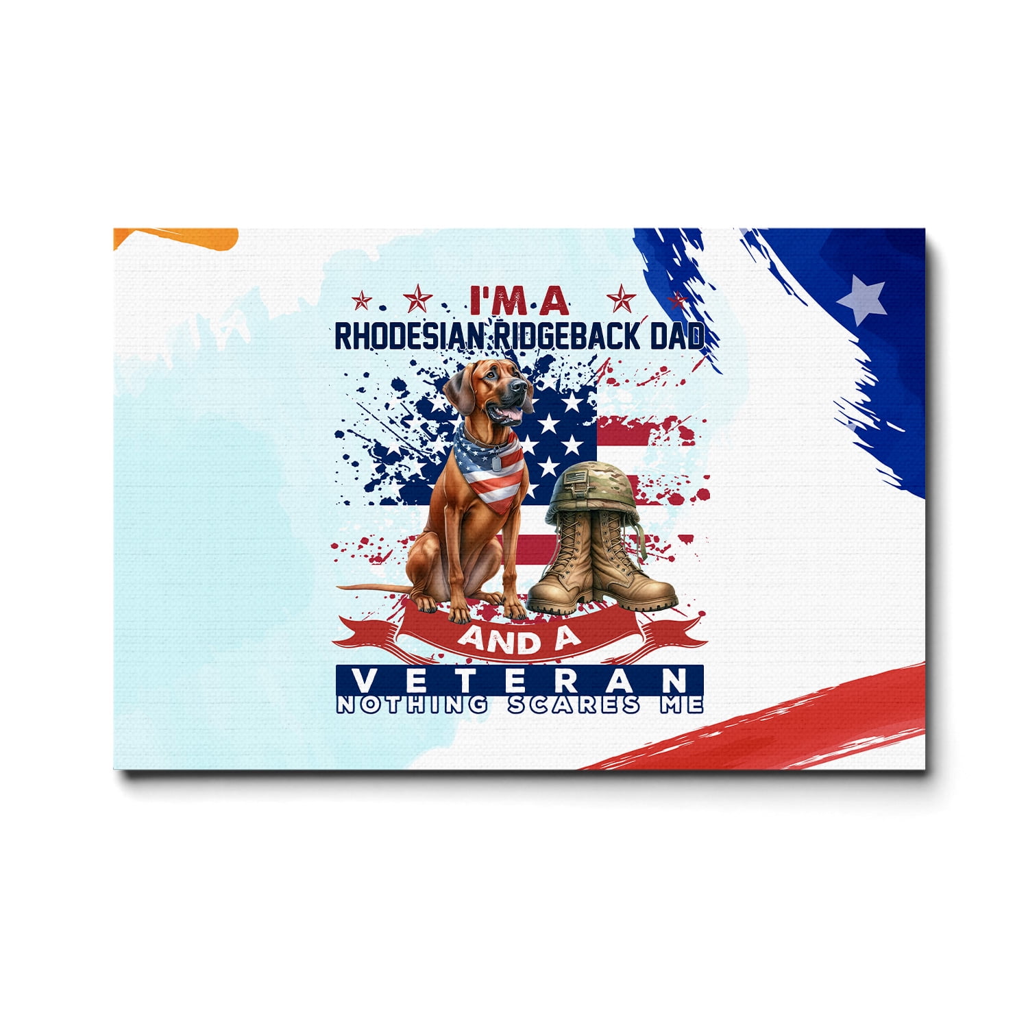 I'm a Rhodesian Ridgeback Dad and a Veteran, Nothing Scares me Happy ...