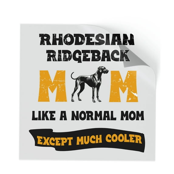 Rhodesian Ridgeback Mom Like a Normal Mom Except Much Cooler Happy ...