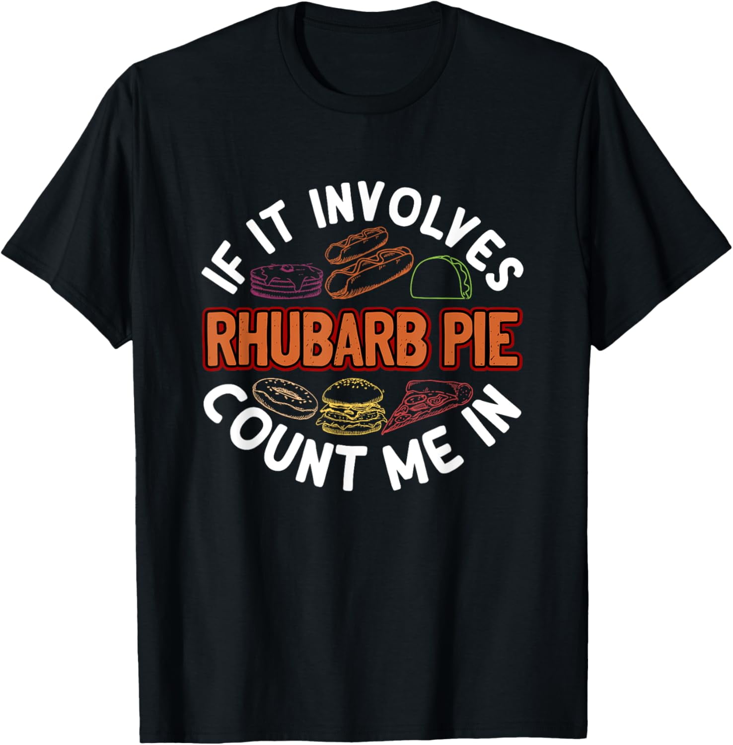 Rhubarb Pie Funny Pastries Humor Pie Lover Foodie Sayings T-Shirt100 ...