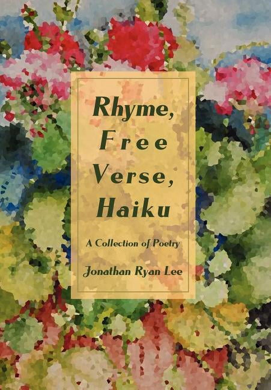 Rhyme, Free Verse, Haiku:a Collection of - Walmart.com
