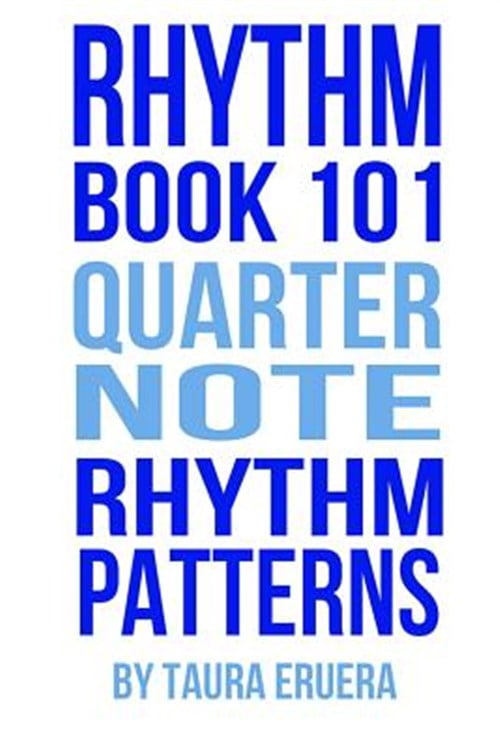 Rhythm Book 101: Quarter Note Rhythm Patterns - Walmart.com