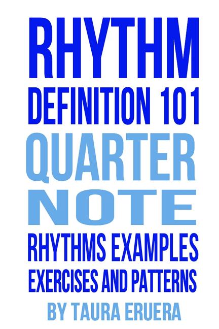 Rhythm Definition 101 Quarter Note Rhythms, Examples, Exercises and ...
