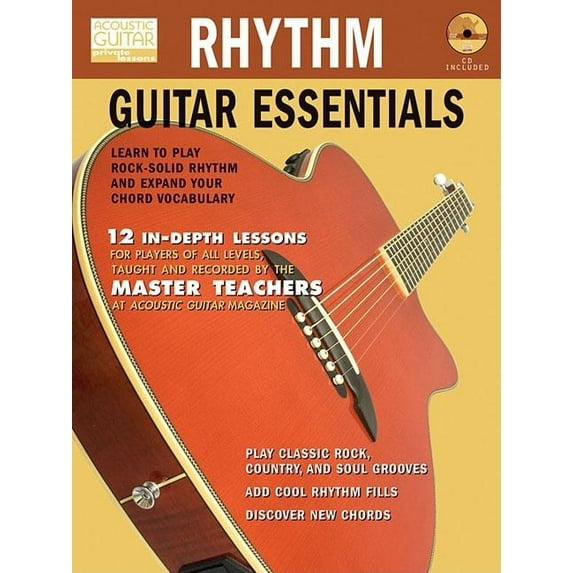 Rhythm Guitar Essentials: Learn to Play Rock-Solid Rhythm and Expand Your Chord Vocabulary ...