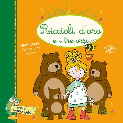 Alessandra Goria Riccioli d'oro e i tre orsi. Ediz. illustrata ...