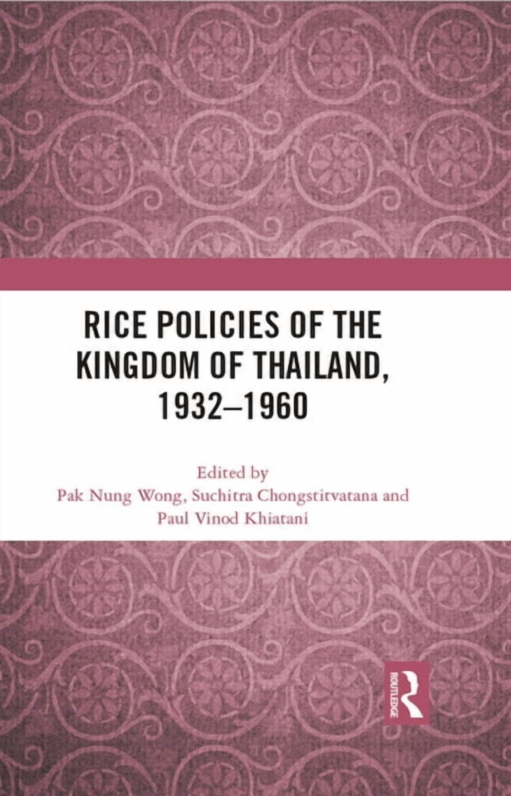 Rice Policies of the Kingdom of Thailand, 1932 - 1960, (Hardcover ...