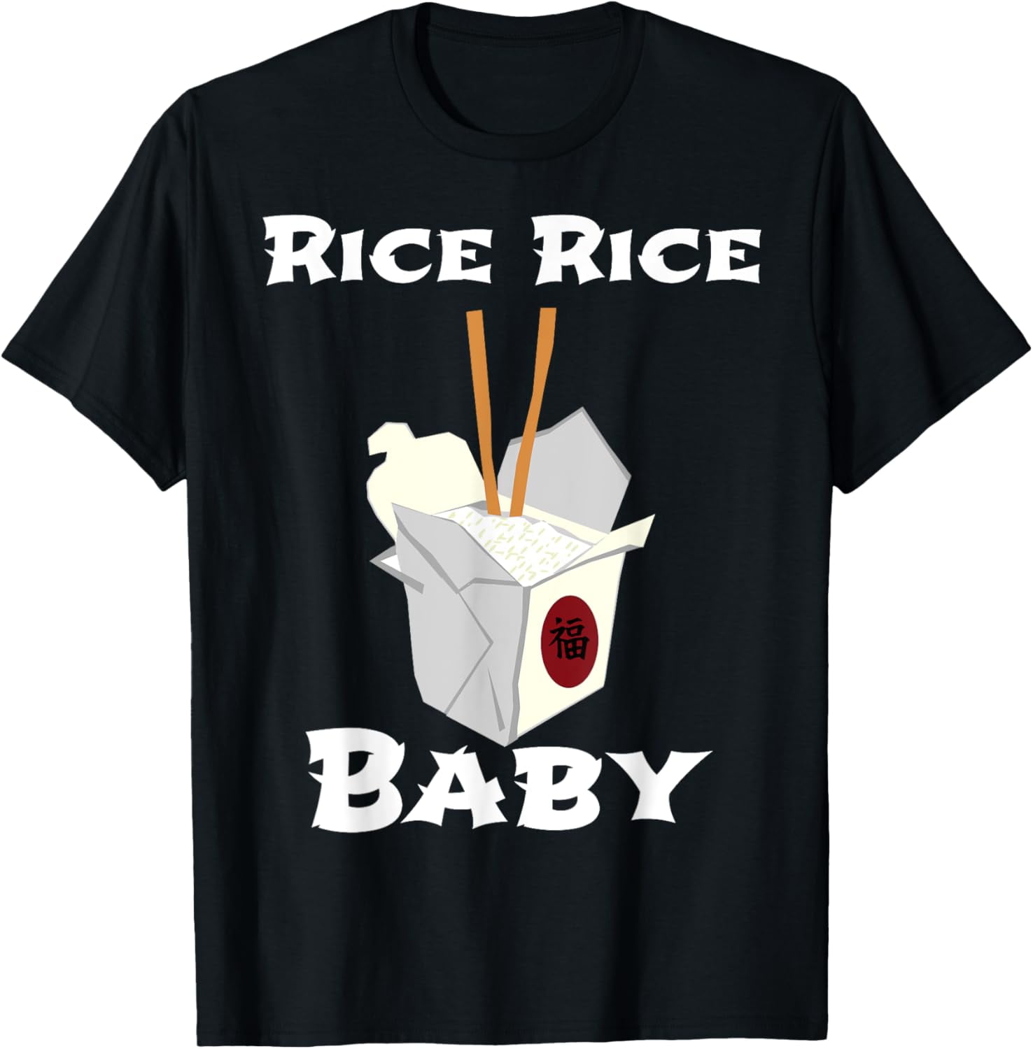 Rice Rice Baby! Funny Cool Chinese Asian Food Shirt! - Walmart.com