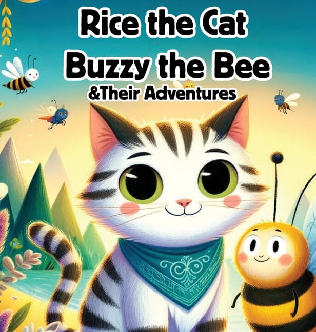 Rice the Cat - Buzzy the Bee & Their Adventures (Hardcover) - Walmart.com
