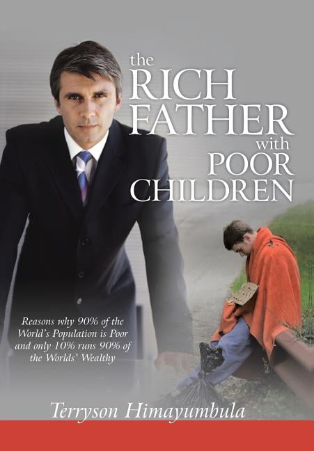 The Rich Father with Poor Children: Reasons Why 90% of the World ...