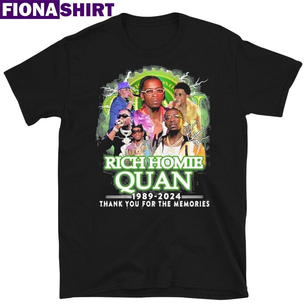 Rich Homie Quan The Rapper 1989-2024 Thank You For The Memories Shirt ...